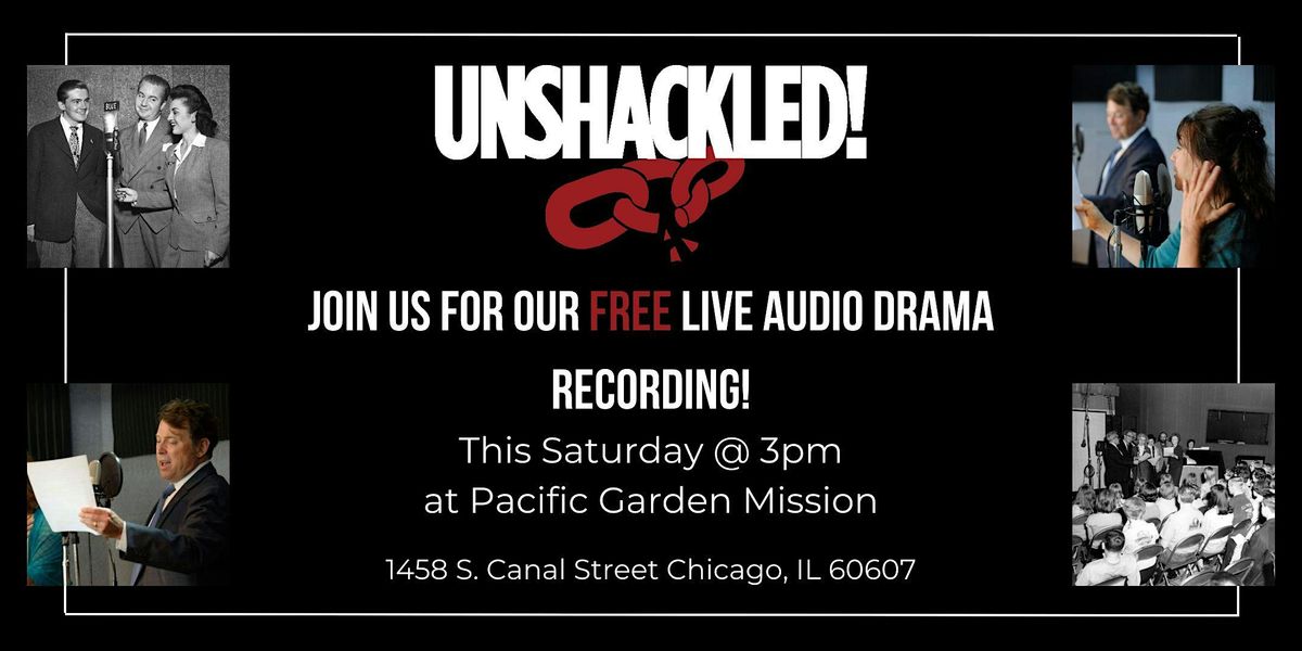 Unshackled! Live Production, Pacific Garden Mission, Chicago, 24 May 2025 | AllEvents