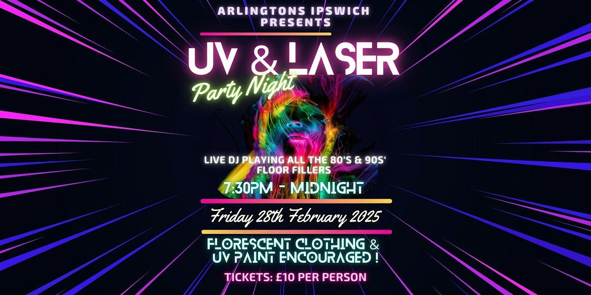 UV & Laser 80s & 90s party, Arlingtons, Ipswich, 28 February 2025 ...