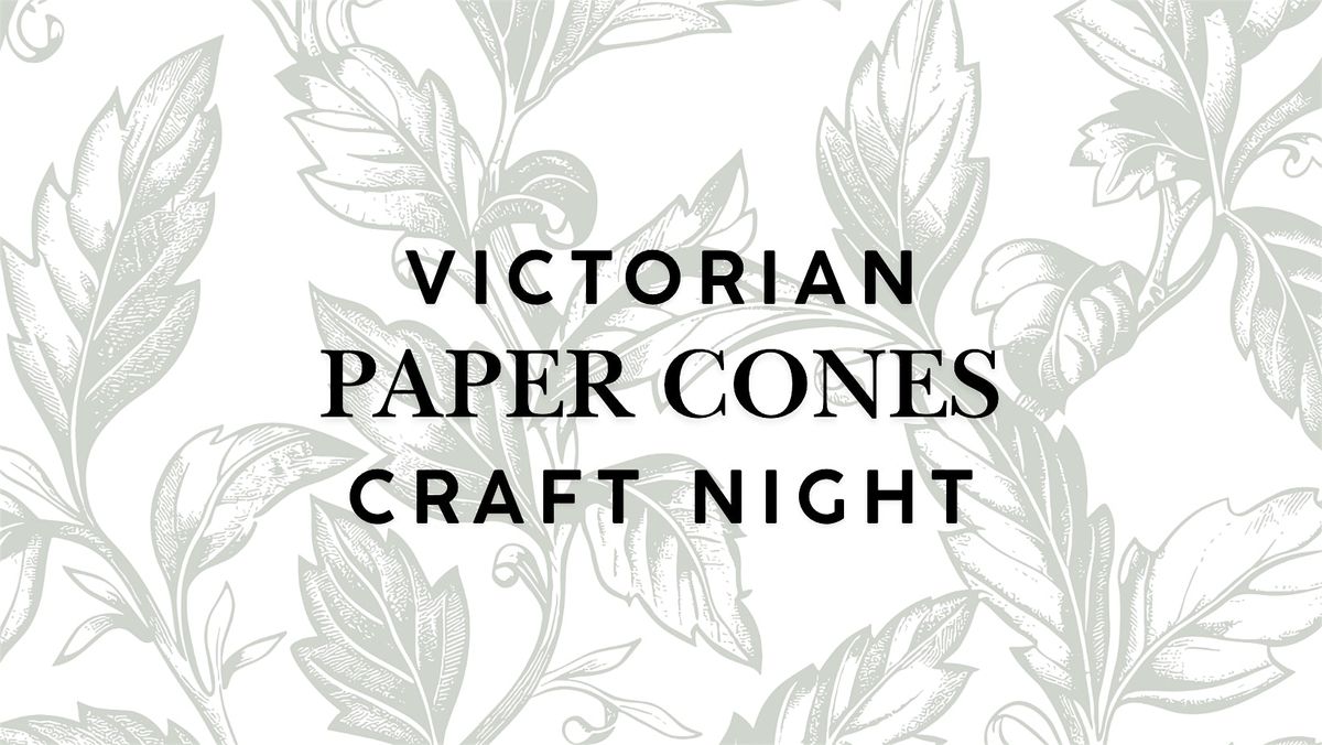 Victorian Paper Cone Craft Night, 757 University Ave, Rochester, 5 ...