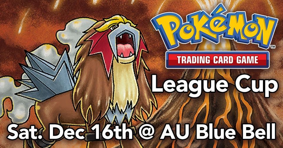Pokemon TCG League Cup - Saturday, Dec. 16th at AU Blue Bell, Alternate ...