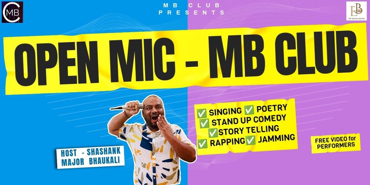 OPEN MIC - MB CLUB, The Encasa Bistro Coffee Bar and Dine: Lucknow, 31 ...