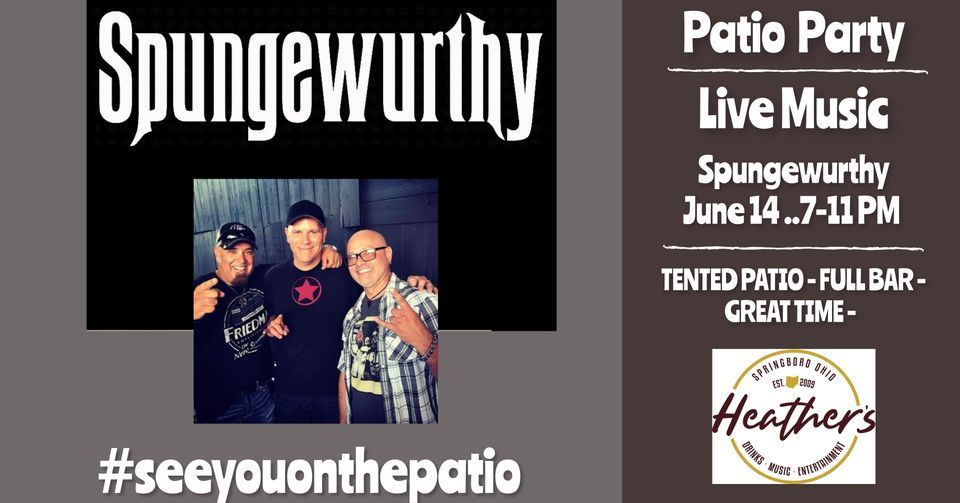 Spungewurthy - aka DANCE PARTY on the PATIO , 505 S Main St ...