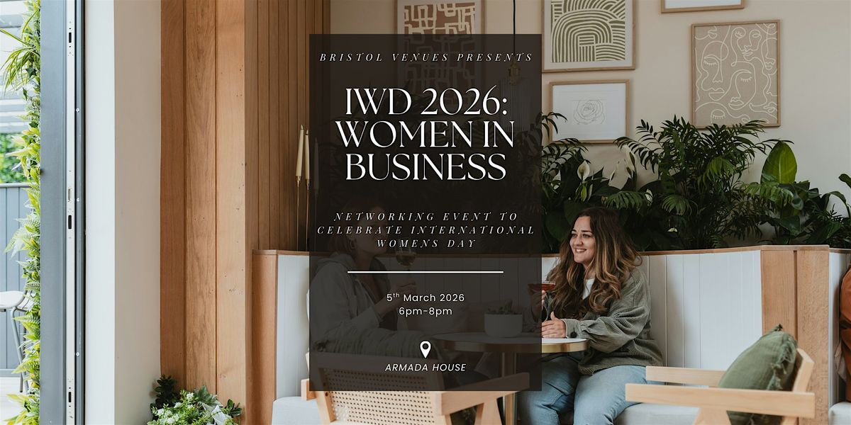 IWD 2026: Women in Business, Armada House, Bristol, 5 March 2026 ...