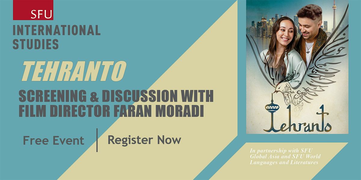 "Tehranto": Screening & Discussion with Film Director Faran Moradi ...