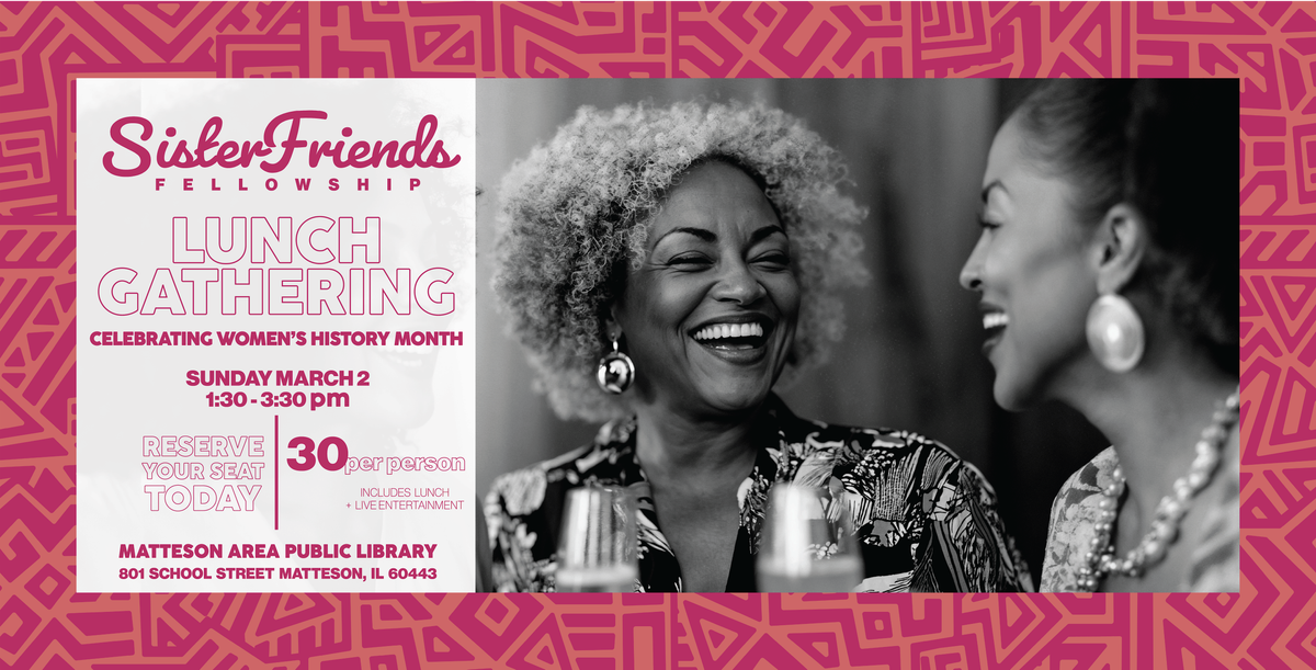 SisterFriends Fellowship Lunch Gathering: Celebrating Womens History ...