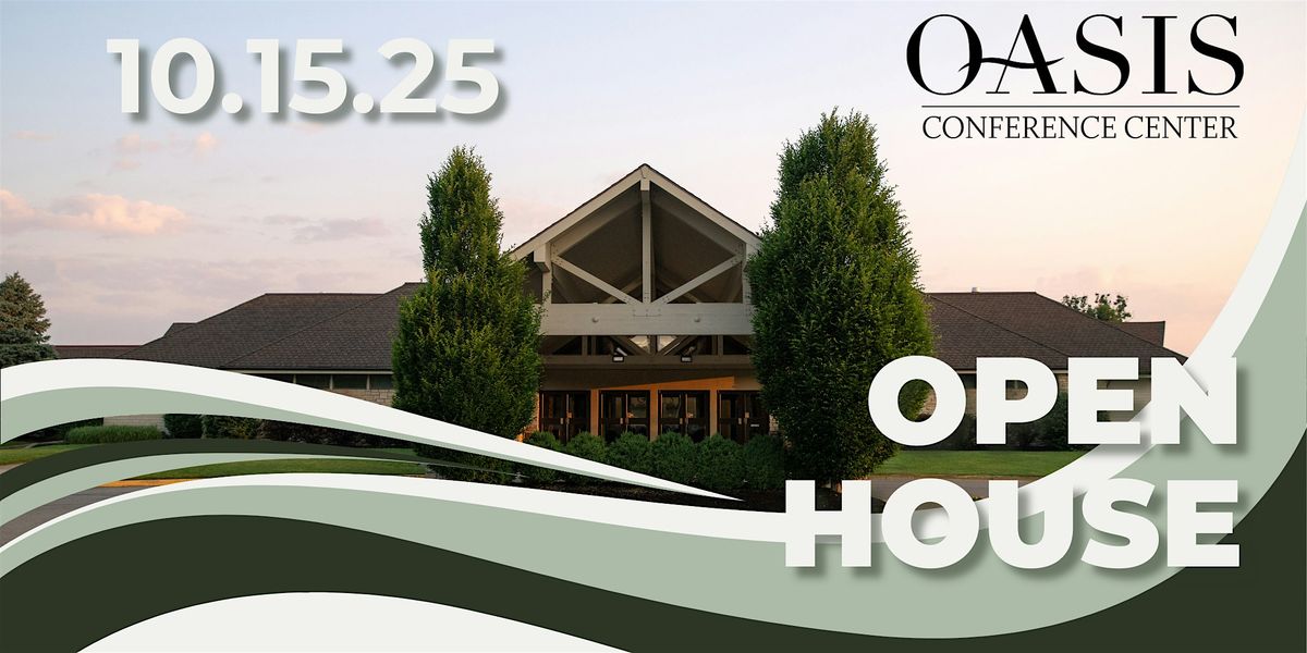 Oasis 2025 Corporate & Social Open House, Oasis Conference Center ...