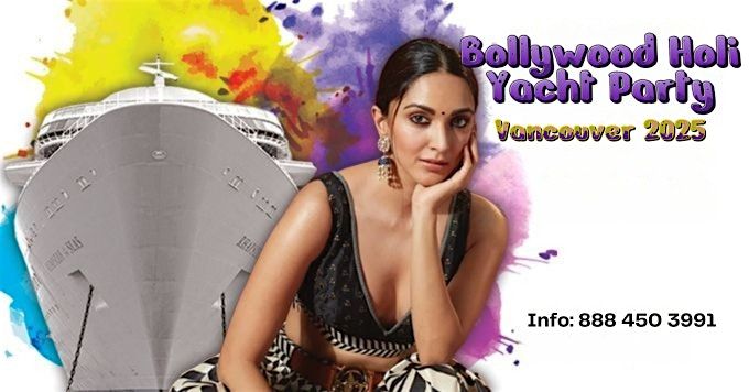 Bollywood Holi Yacht Party Vancouver 2025, Burrard Queen, Vancouver, 14 March to 15 March ...