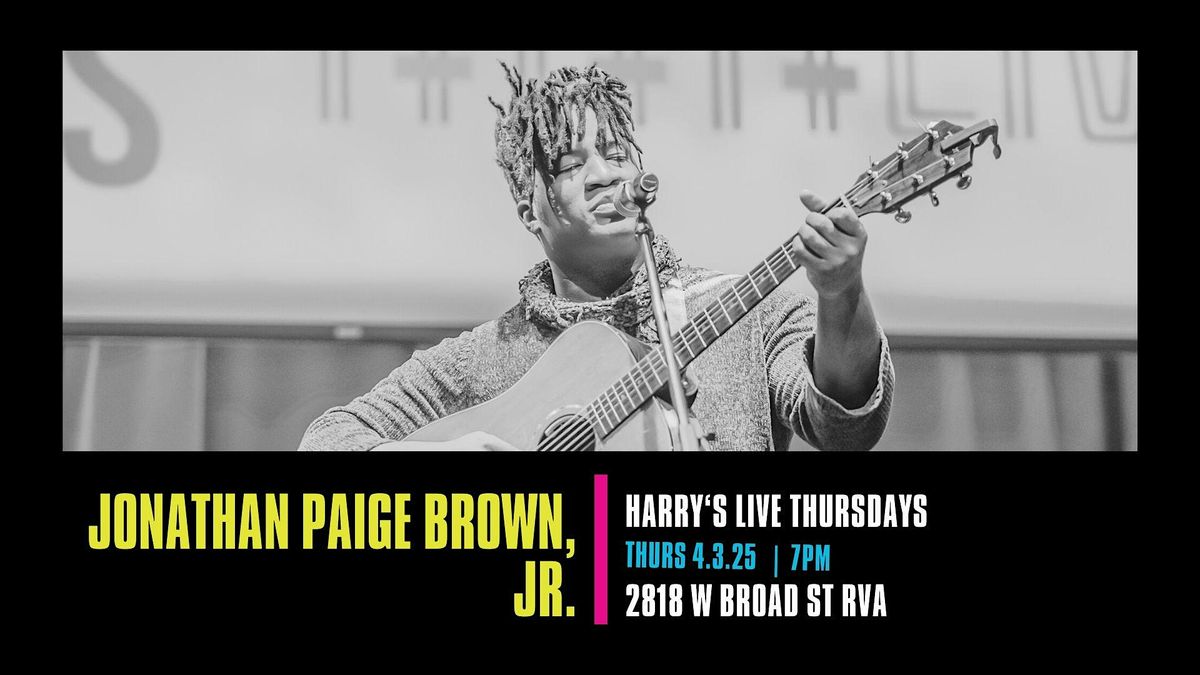 Harrys LIVE Presents Jonathan Paige Brown Jr., Harry's at Hofheimer ...