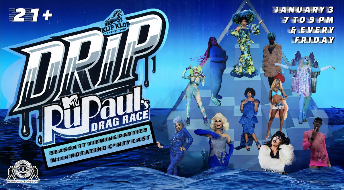 DRIP: RUPAULS DRAG RACE SEASON 17 VIEWING PARTIES, CC Slaughters ...