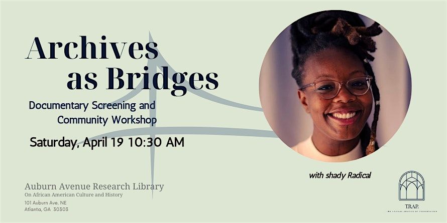 Archives as Bridges: in conversation with shady Radical, Auburn Avenue ...