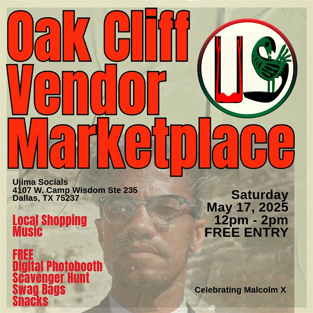 5/17 Oak Cliff Vendor Marketplace: Malcolm X, 4107 W Camp Wisdom Rd ste ...