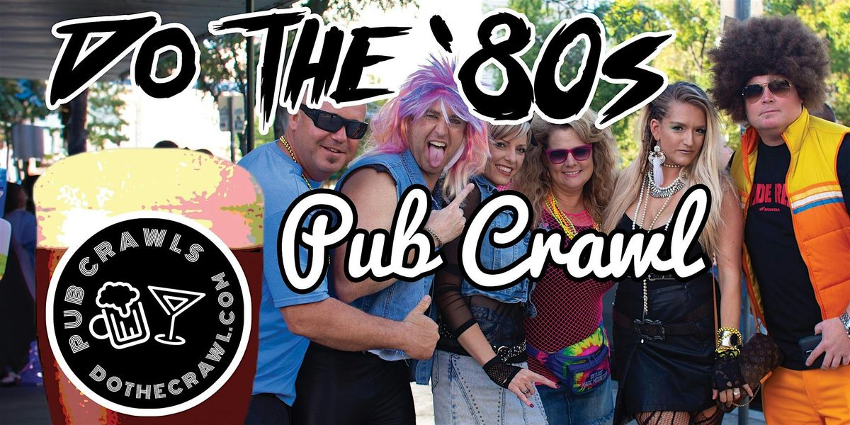 Do The 80s Pub Crawl in Chico, Bella's Sports Pub, Chico, 26 April 2025 ...