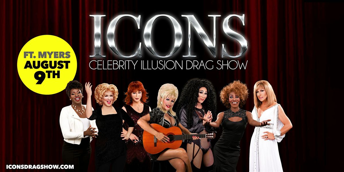 ICONS Celebrity Illusion Drag Show @ Florida Rep Theatre (21+) • 8/9/25 ...