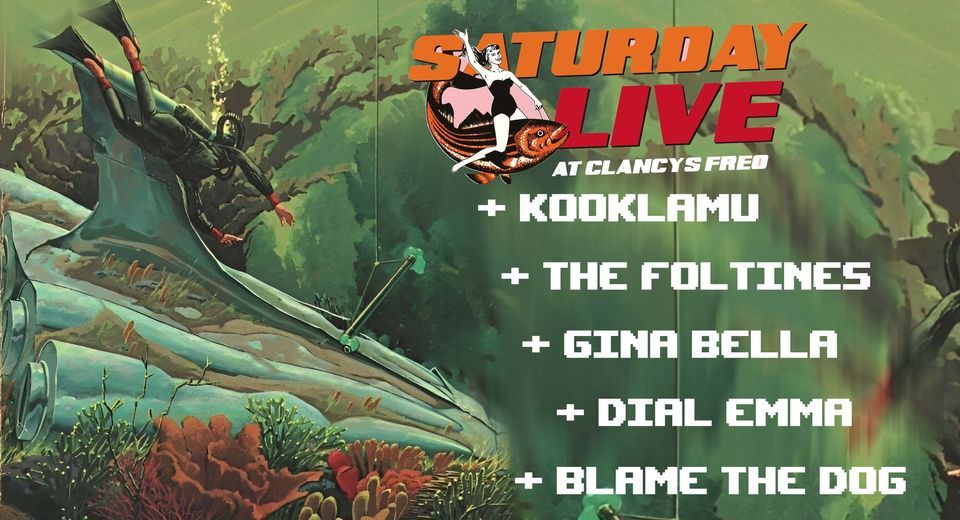 SATURDAY LIVE! Dial Emma + The Foltines + Gina Bella + Kooklamu + Blame ...