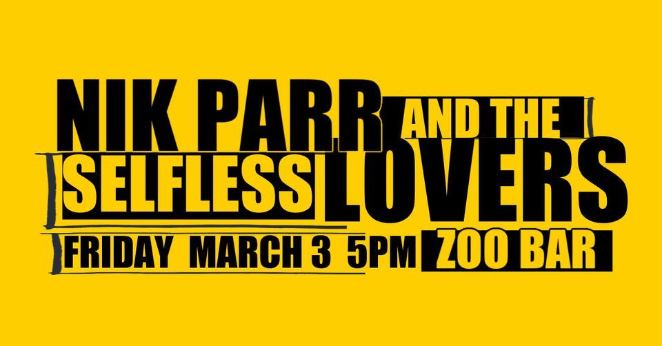 NICK PARR & THE SELFLESS LOVERS, The Zoo Bar, Lincoln, 3 March 2023 ...