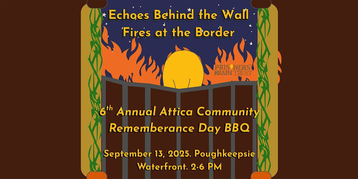 6th Annual Attica Uprising Community Remembrance Day: Echoes Behind the ...