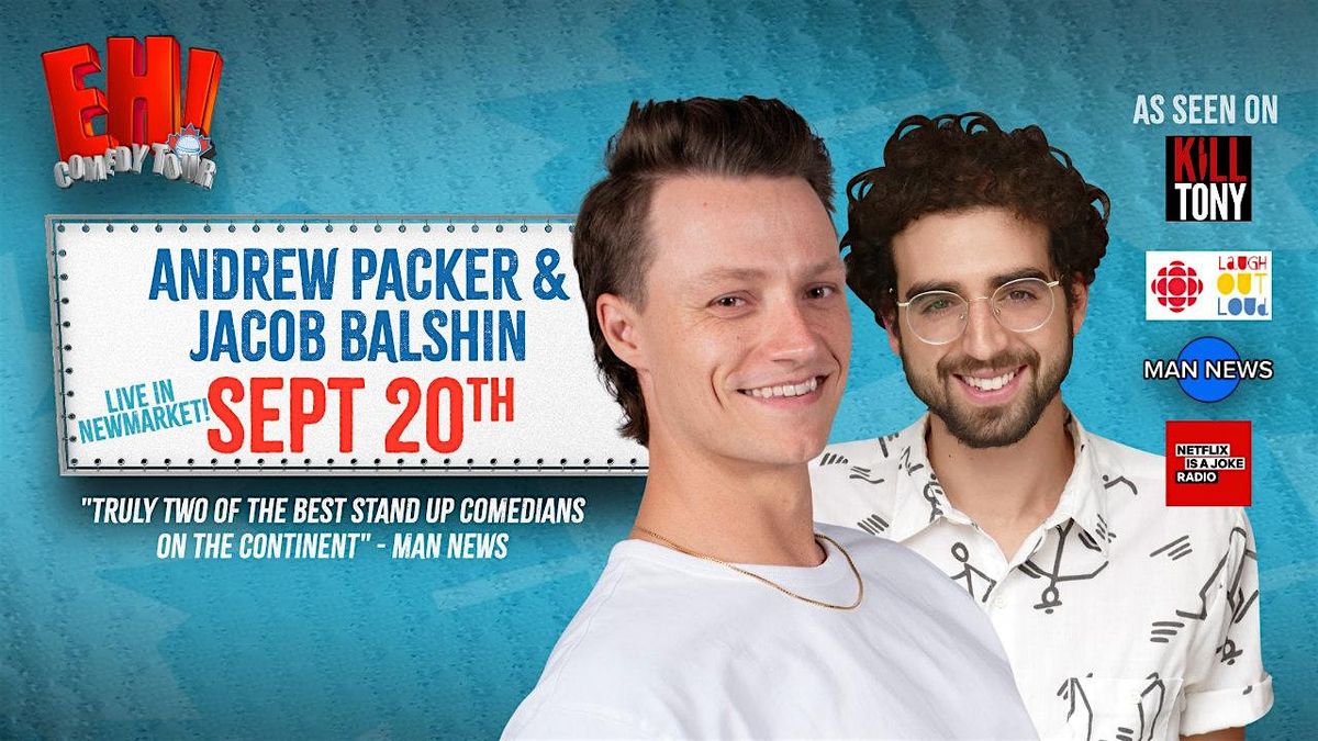 Andrew Packer & Jacob Balshin | Pro Stand Up Comedy in Newmarket ...