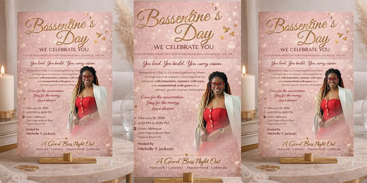 Bossentine’s Day Celebrating 6 Years of Bosswomen of the 757, Union ...