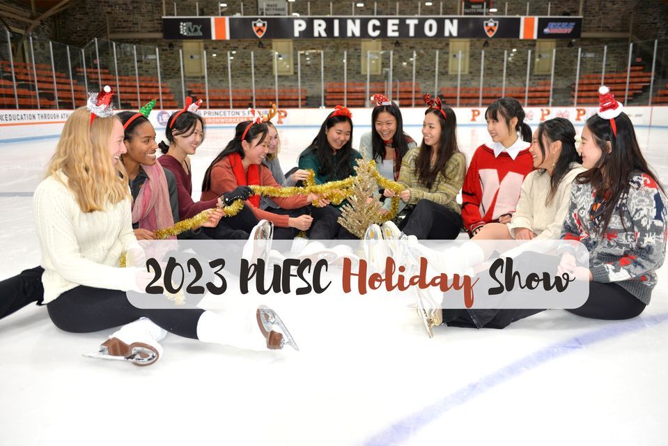 2023 PUFSC Holiday Show (Sunday 8-10PM), Hobey Baker Memorial Rink ...