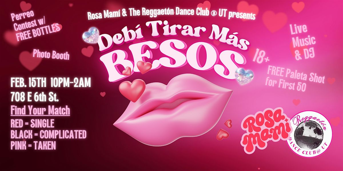 DeBÍ TiRAR Más BeSOS, Rosa Mami, Austin, 15 February to 16 February ...