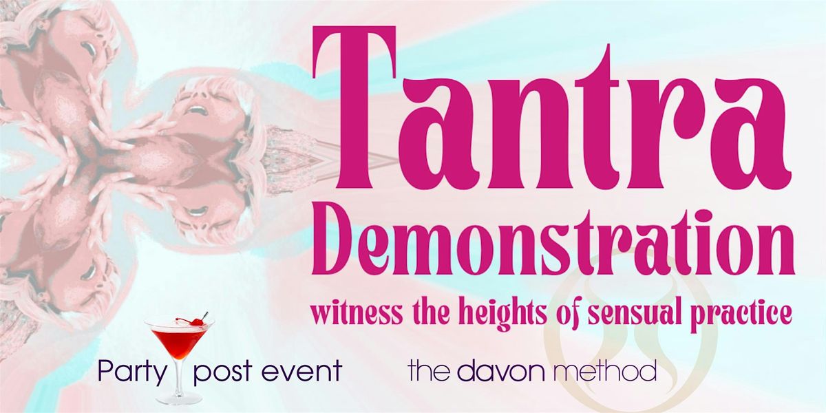 Tantra Demonstration ~ witness the heights of sensual practice, The ...