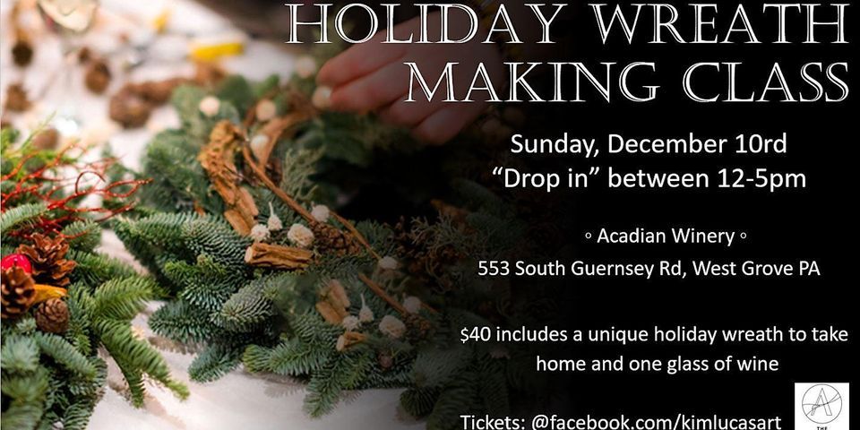 Holiday Wreath Making Class, 553 South Guernsey Road,West Grove,19390 ...