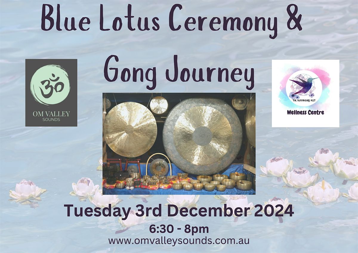 Blue Lotus Ceremony & Gong Journey, The Hummingbird Nest Wellness ...