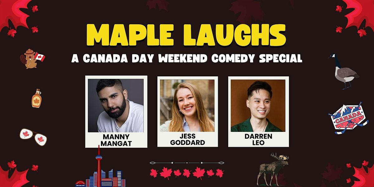 Maple Laughs - A Canada Day Weekend Comedy Special, The Real Jerk ...