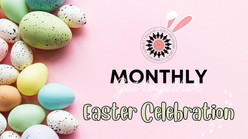 Monthly Get-together Easter Celebration, Bagdad Online Access Centre ...