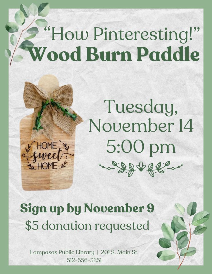 "How Pinteresting!" Wood Burning Paddle, Lampasas Public Library, 14 ...