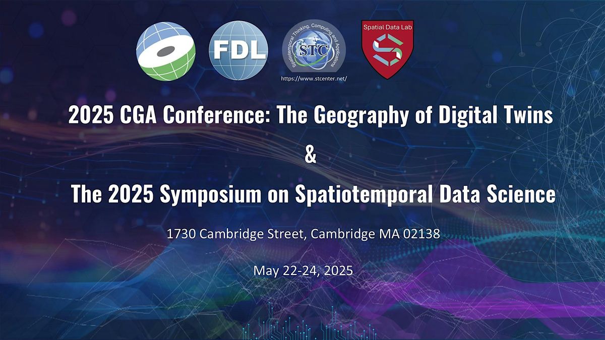 2025 CGA Conference & Symposium on Spatiotemporal Data Science, 1730 ...