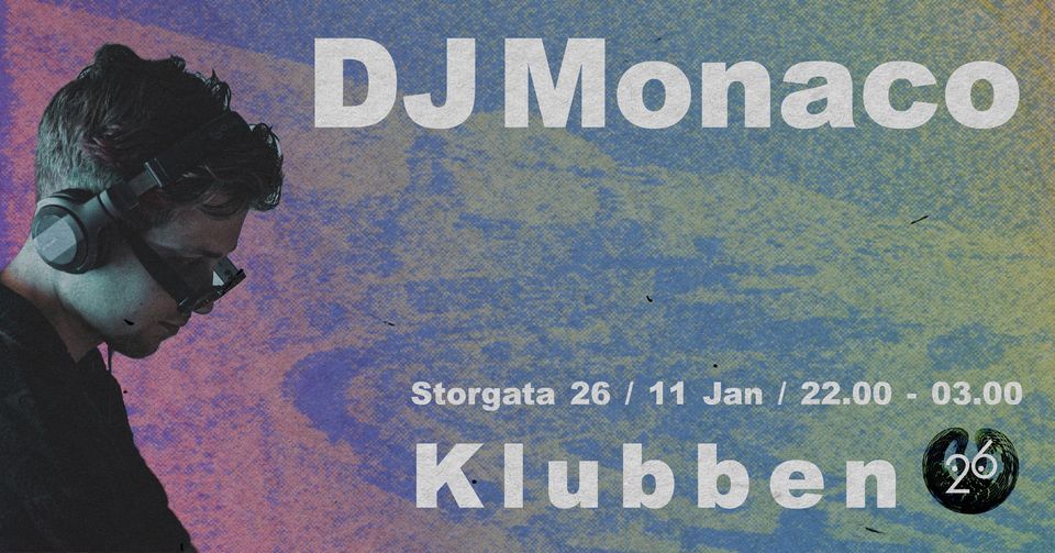 DJ Monaco - Trippy Thursday // Klubben, Storgata 26, Oslo, 11 January ...