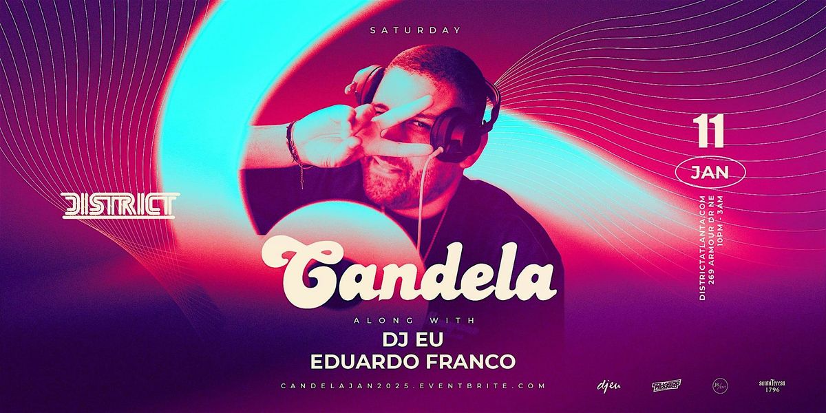 Candela Feat. DJ EU + DJ Eduardo Franco, District Atlanta, 11 January ...