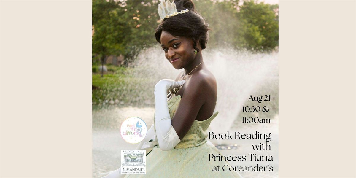 Book reading with Princess Tiana10:30 am, Coreander's Children's ...