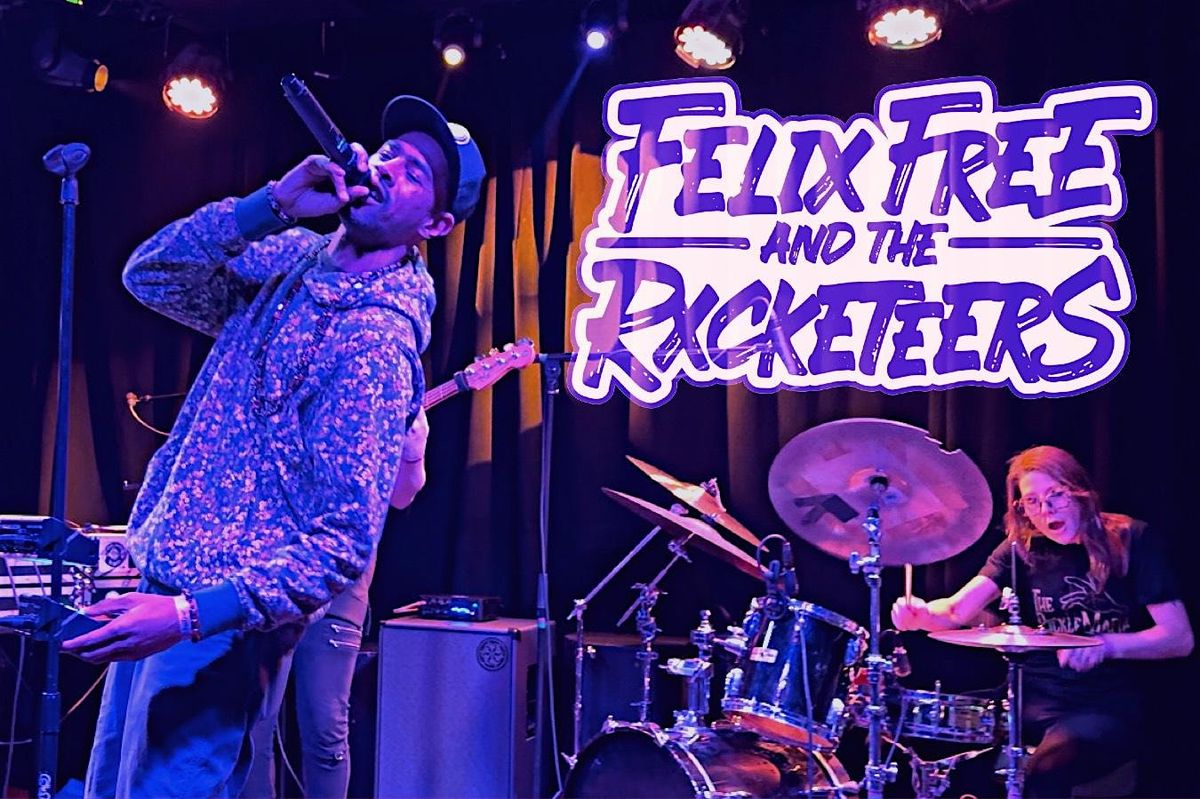 Felix Free & The Rxcketeers & The Pickle Mafia w/ MAZAIAK, Deep Dive ...