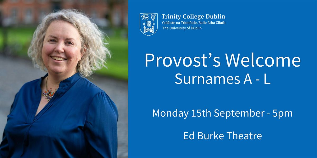 Provosts Welcome to New Undergraduate Students (Surnames A-L), Ed Burke ...
