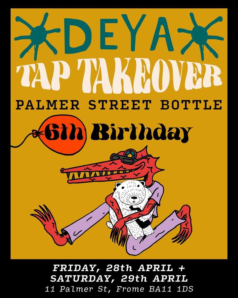 6th birthday celebration with DEYA tap takeover , Palmer Street Bottle ...