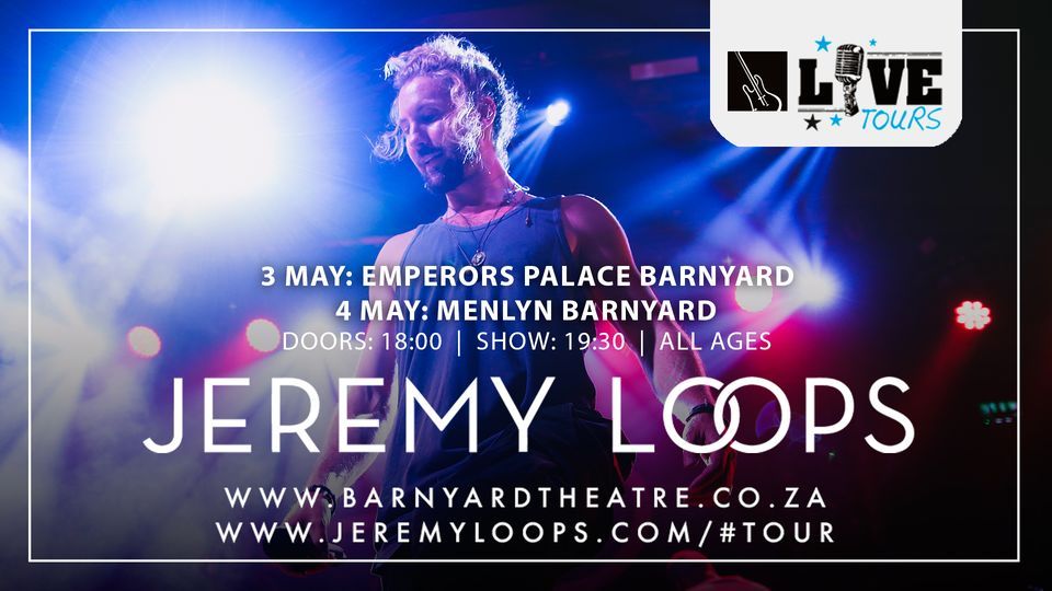 JEREMY LOOPS @ EMPEROS PALACE BARNYARD, Emperors Palace Barnyard ...