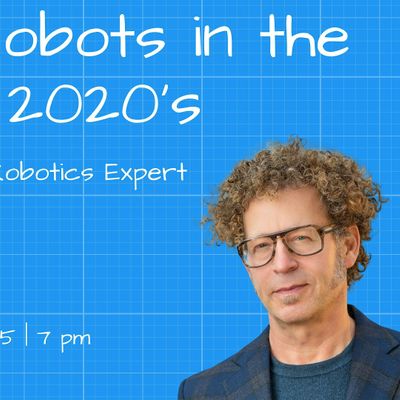 AI and Robots in the Roaring 2020’s with Ken Goldberg, Berkeley City ...