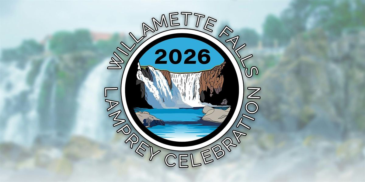 Yakama Nation Willamette Falls Lamprey Celebration 2026, Clackamette RV ...