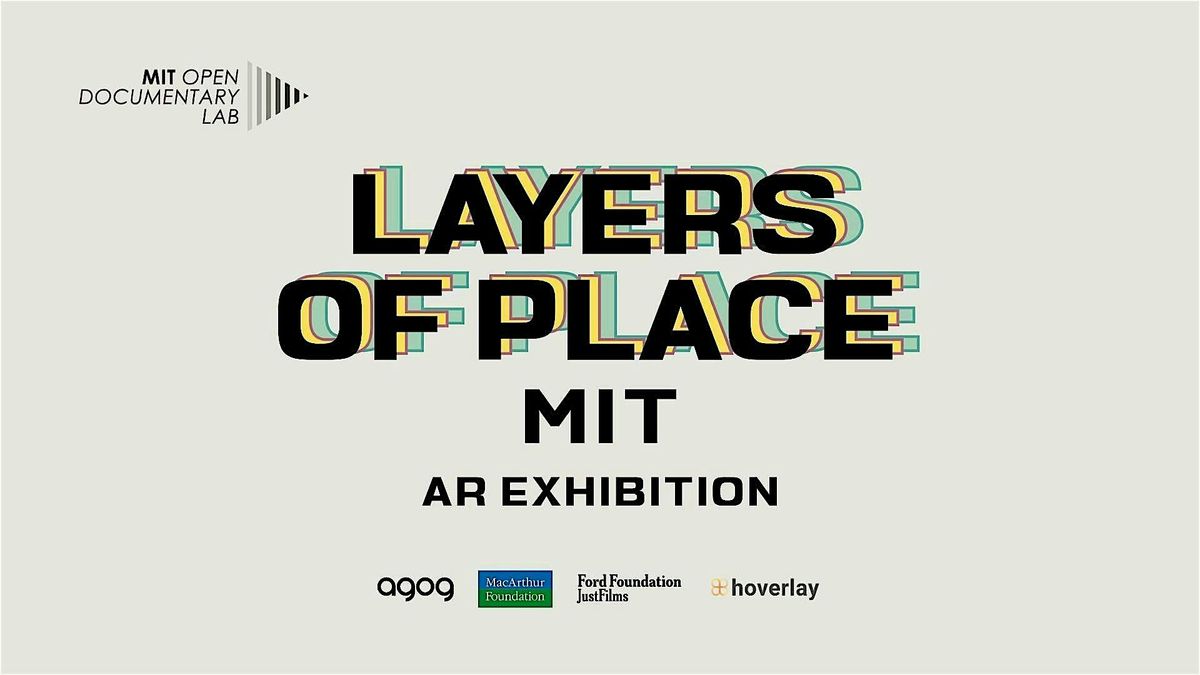 Layers of Place: MIT Augmented Reality Exhibition, MIT Building 7 ...