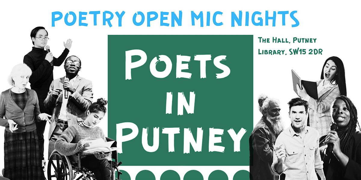 Poets in Putney - Poetry Open Mic Night - NATIONAL POETRY DAY!, The ...