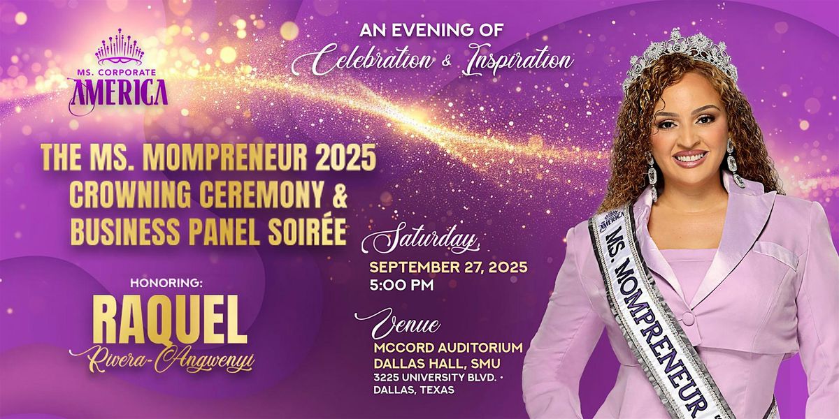 Ms. Mompreneur Crowning Ceremony & Business Panel Soirée, Dallas Hall ...