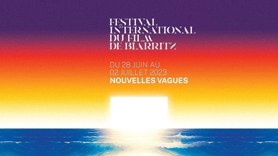 Festival International du Film de Biarritz – NOUVELLES VAGUES, Biarritz ...