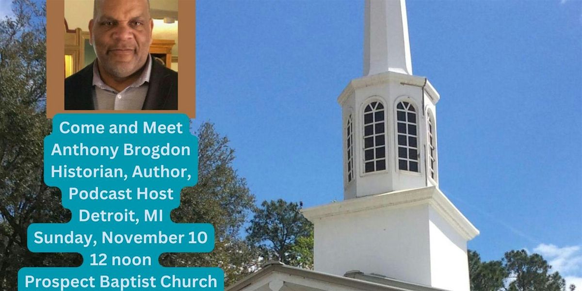 Prospect Baptist Church features historian and author Anthony Brogdon ...