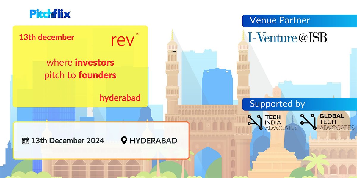 rev™ Hyderabad December 2024: Investors Pitch to You!, I-Venture @ ISB ...