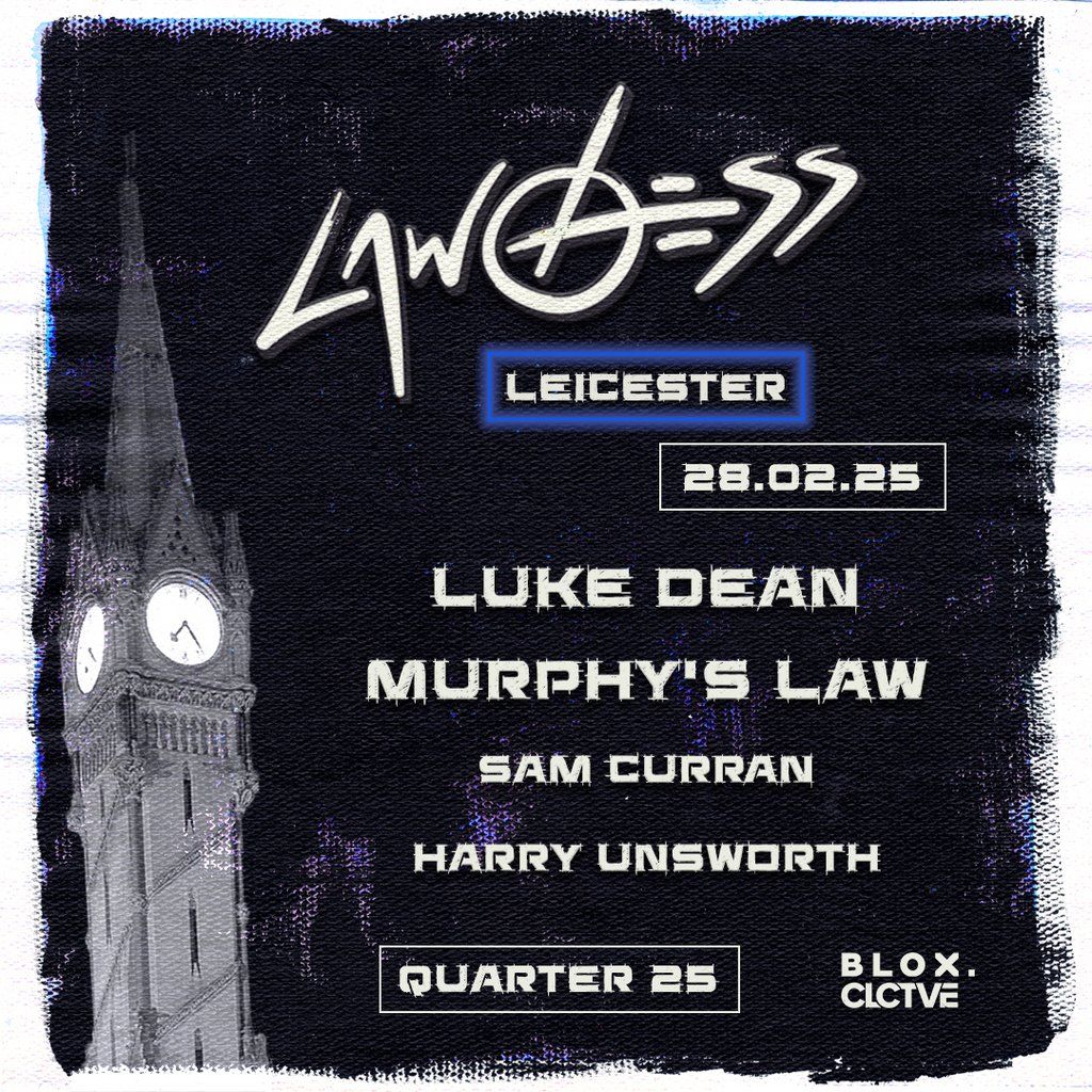 BLOX x CLCTVE presents LAWLESS w/ Murphys Law & Luke Dean, QUARTER 25 ...
