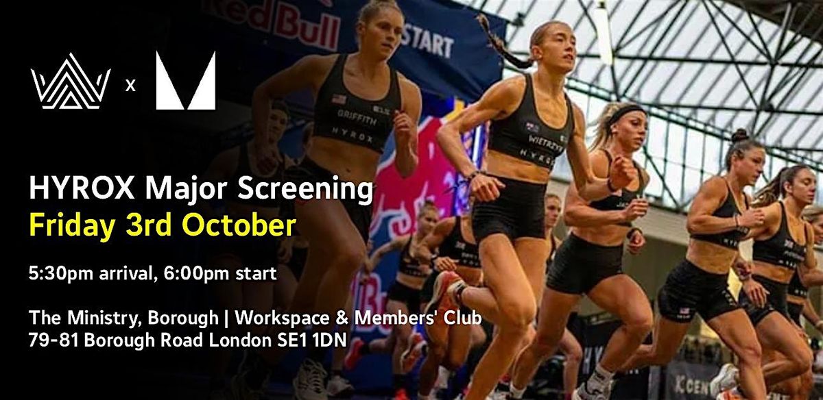 Hyrox Majors: Private Cinema Screening, The Ministry, Borough ...