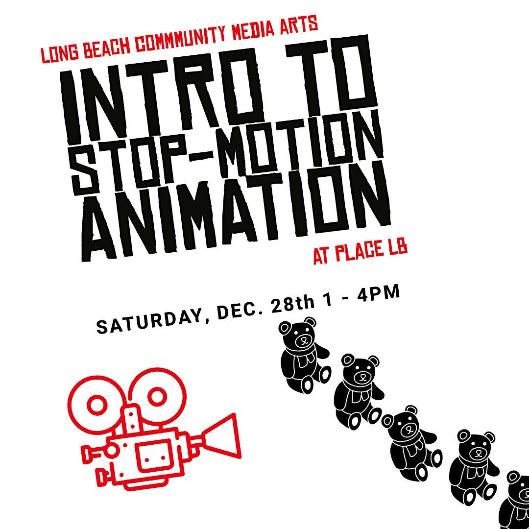 Intro to Stop-Motion Animation Workshop, PLACE LB, Long Beach, 28 ...