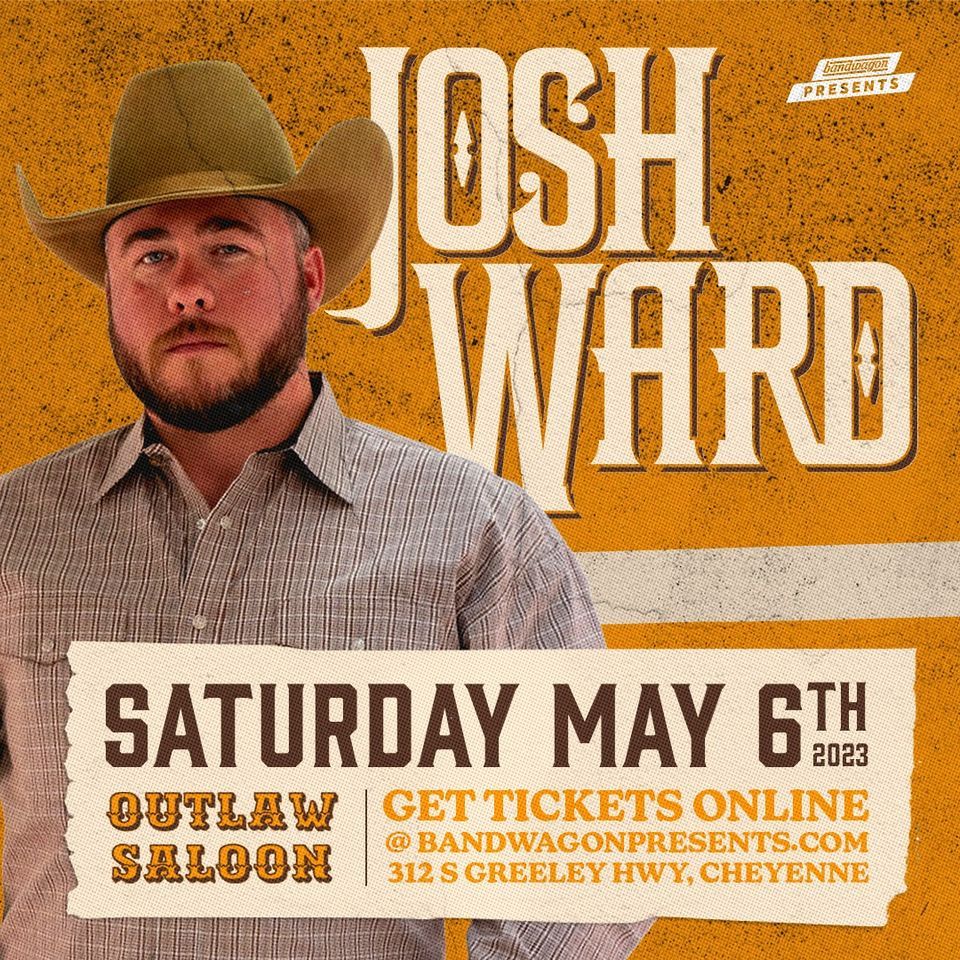 Josh Ward, The Outlaw Saloon, Cheyenne, May 6 2023 | AllEvents.in